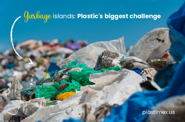 Garbage Islands: The Plastic Challenge - Plastimex